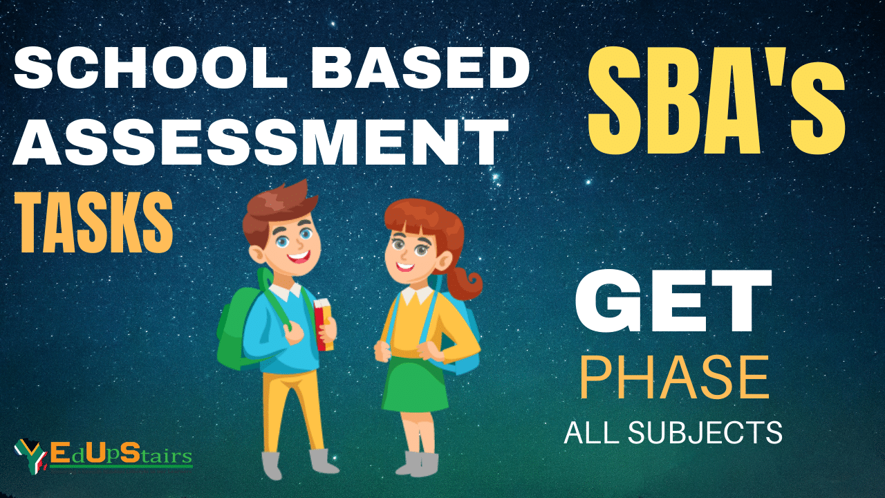 GET Phase School Based Assessment (SBA) Tasks - Edupstairs