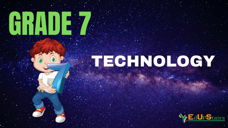 GRADE 7 TECHNOLOGY - Edupstairs