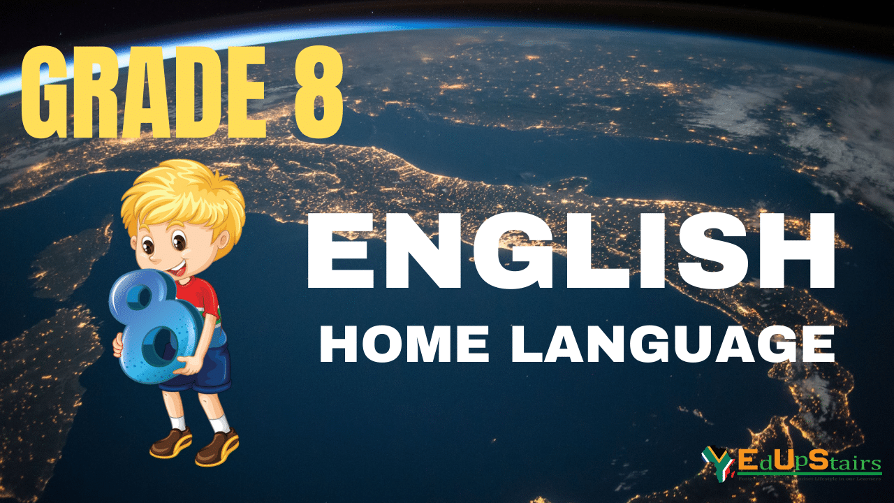 GRADE 8 ENGLISH HOME LANGUAGE Edupstairs
