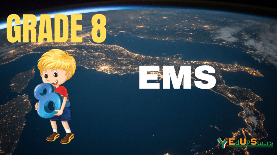 GRADE 8 ECONOMICS AND MANAGEMENT SCIENCES (EMS) - Edupstairs