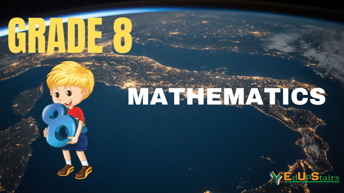 GRADE 8 MATHEMATICS - Edupstairs