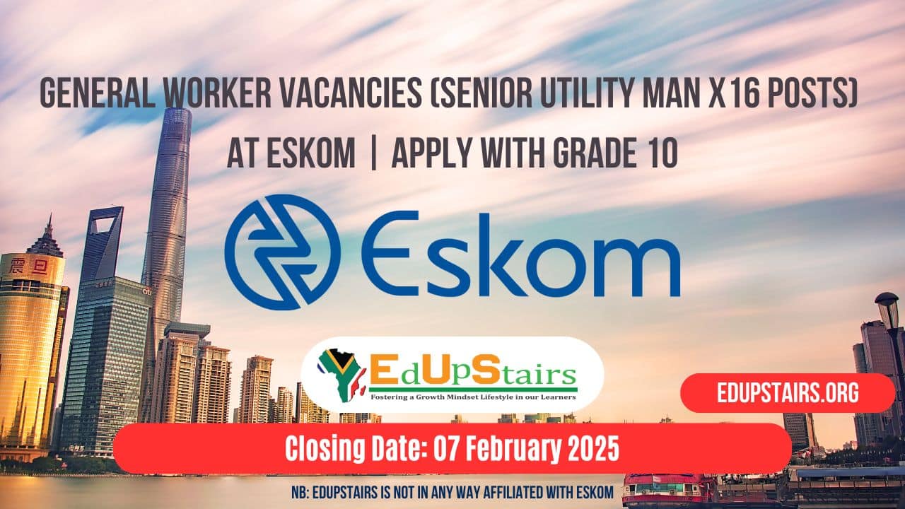 General Worker Vacancies (Senior Utility Man X16 Posts) at Eskom ...