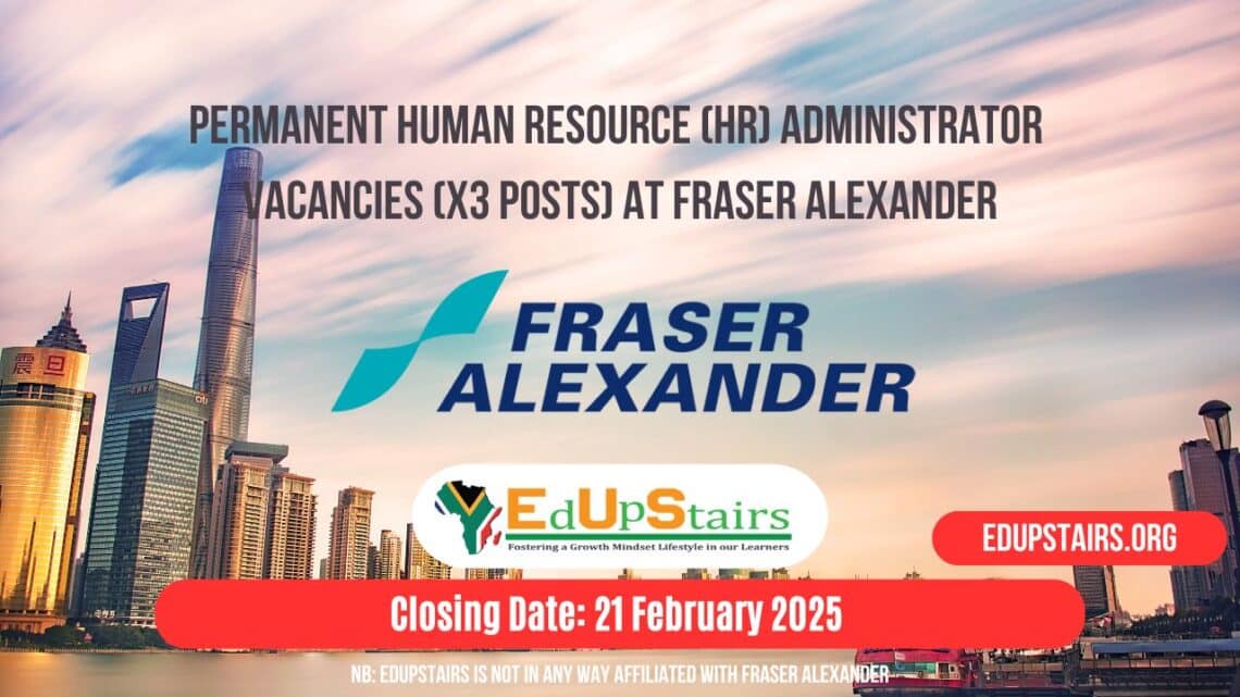 Permanent Human Resource (HR) Administrator Vacancies (X3 Posts) at Fraser Alexander - Edupstairs