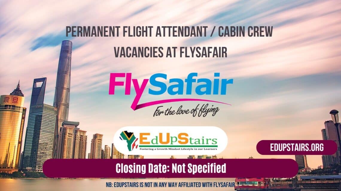 Permanent Flight Attendant / Cabin Crew Vacancies at Flysafair - Edupstairs
