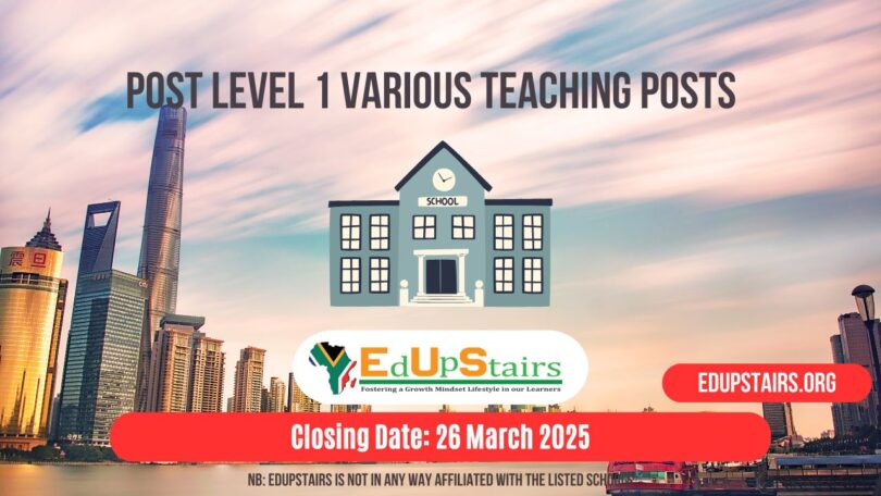 Post Level 1 Various Teaching Posts Closing on the 26th March 2025 ...
