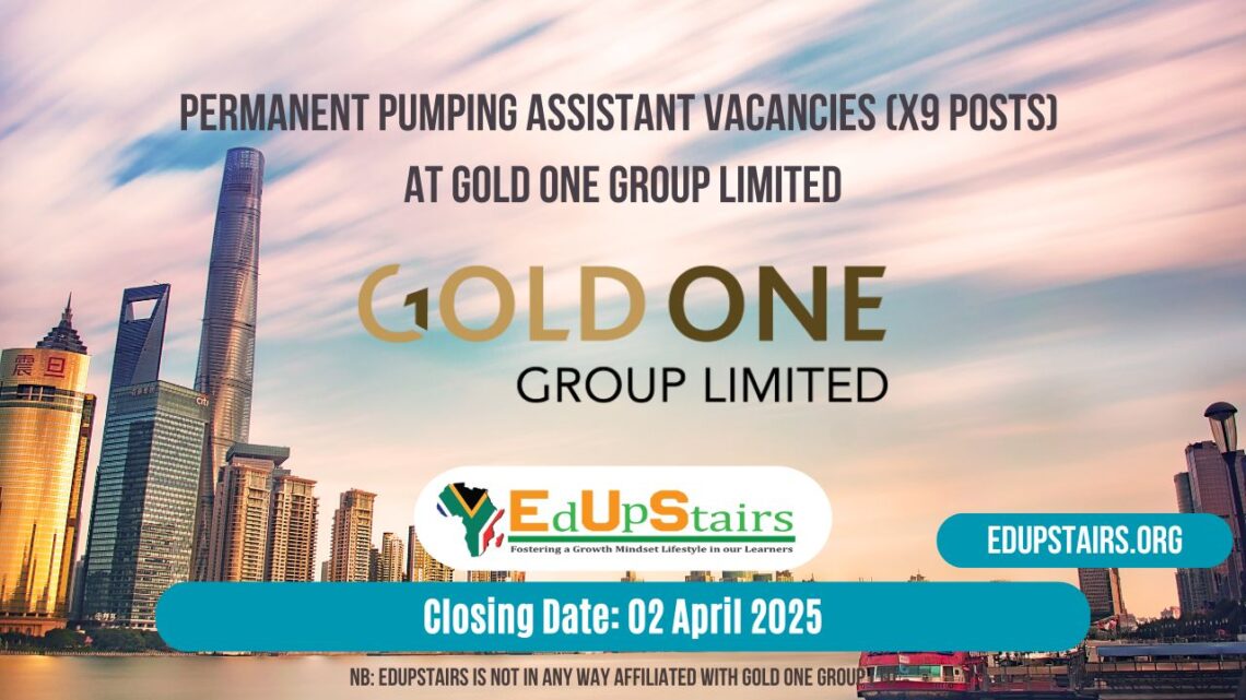 Permanent Pumping Assistant Vacancies (X9 Posts) at Gold One Group ...