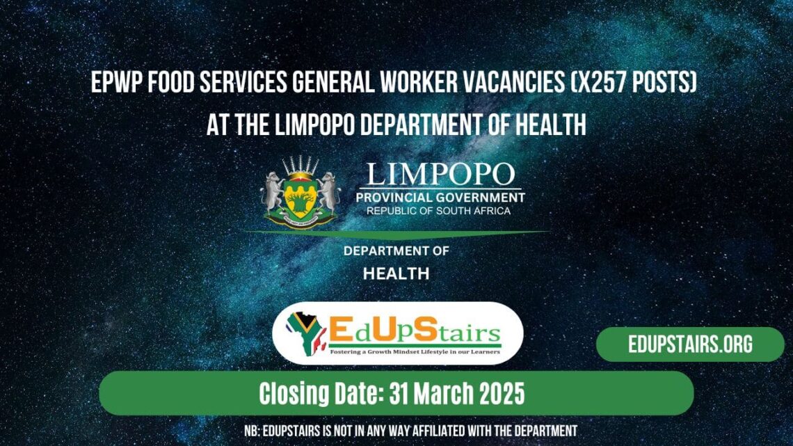 EPWP Food Services General Worker Vacancies (X257 Posts) at the Limpopo ...
