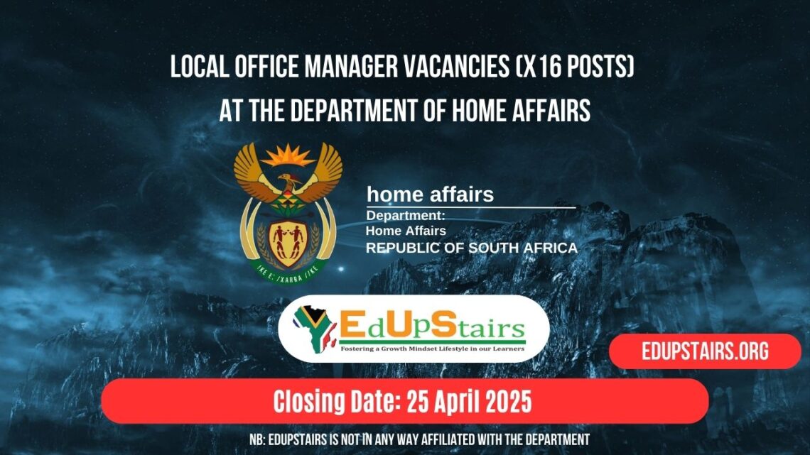 Local Office Manager Vacancies (X16 Posts) at the Department of Home ...