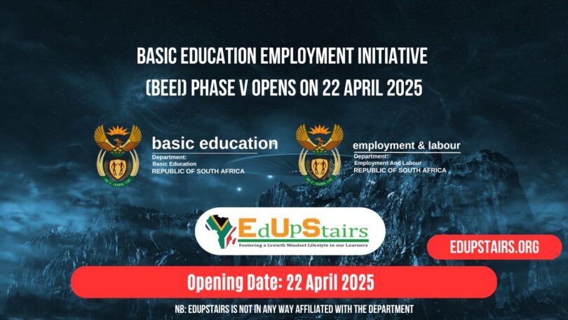 Basic Education Employment Initiative (BEEI) Phase V opens on 22 April 2025 - Edupstairs
