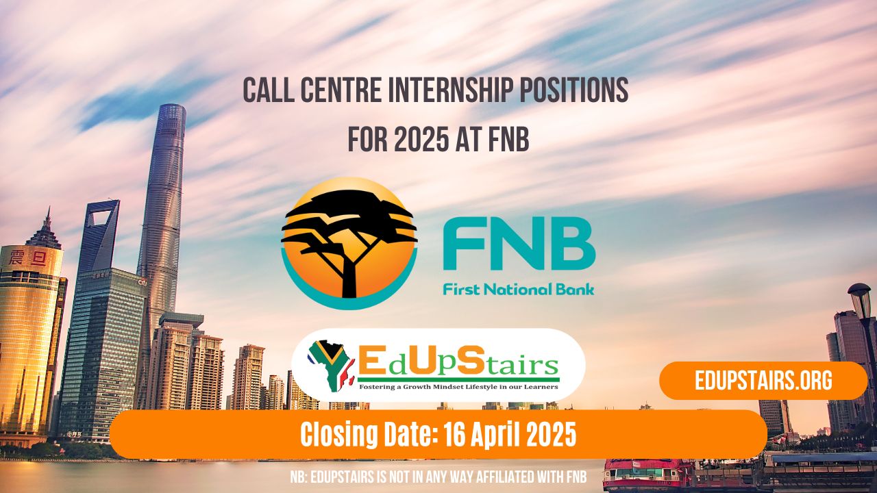 Call Centre Internship Positions for 2025 at FNB - Edupstairs