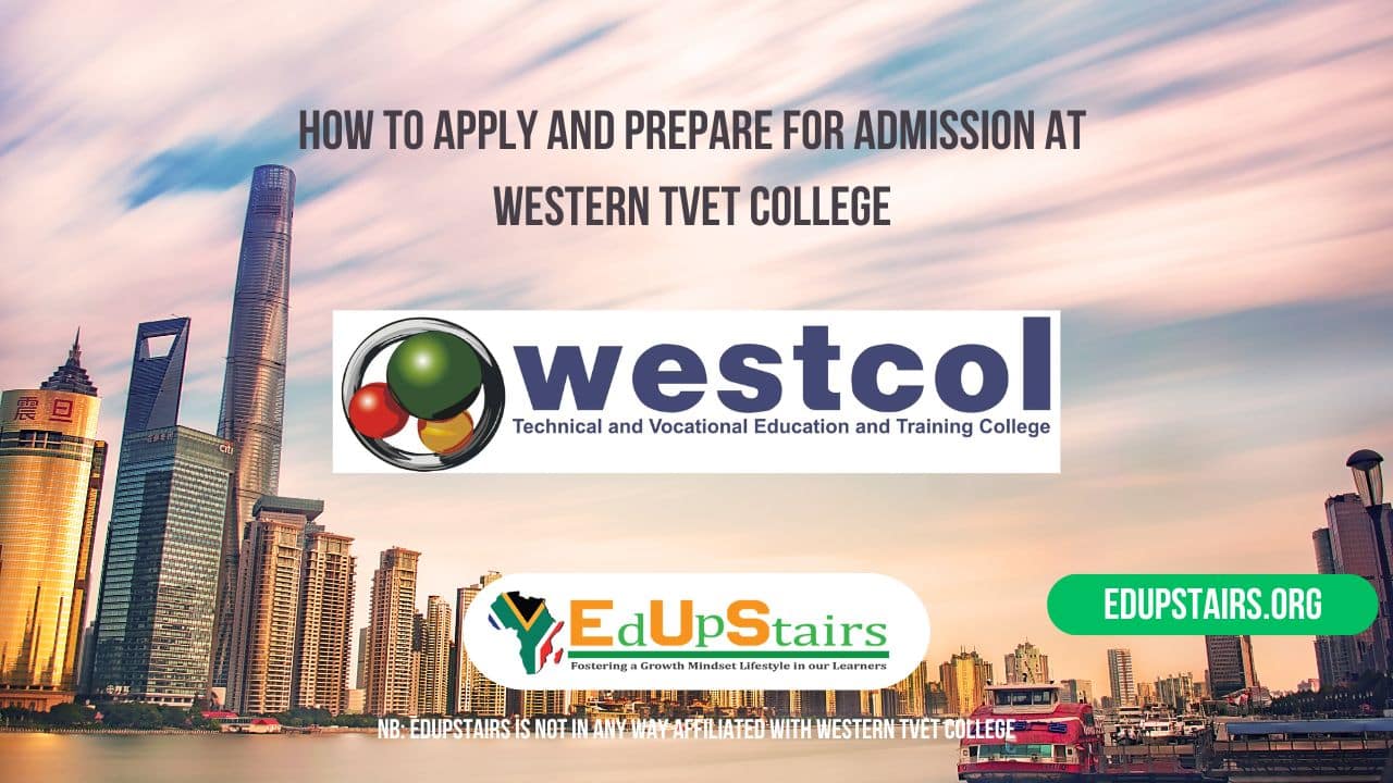 How to Apply and Prepare for Admission at Western TVET College - Edupstairs