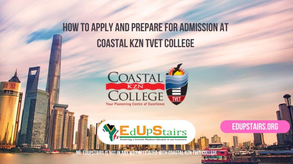 Ultimate Guide to Applying and Preparing for Admission at Coastal KZN ...