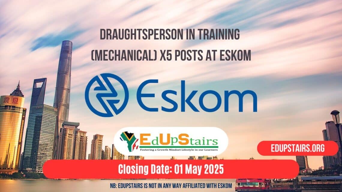 Draughtsperson in Training (Mechanical) X5 Posts at Eskom - Edupstairs