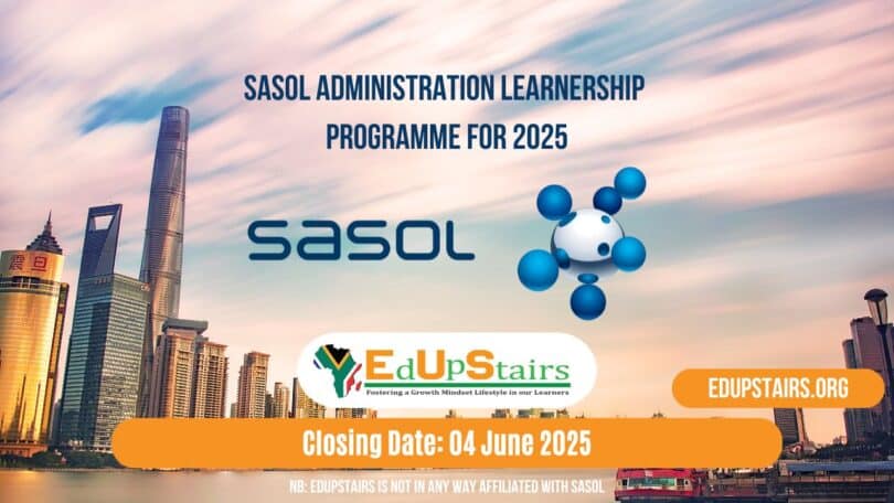 Sasol Administration Learnership Programme for 2025 - Edupstairs