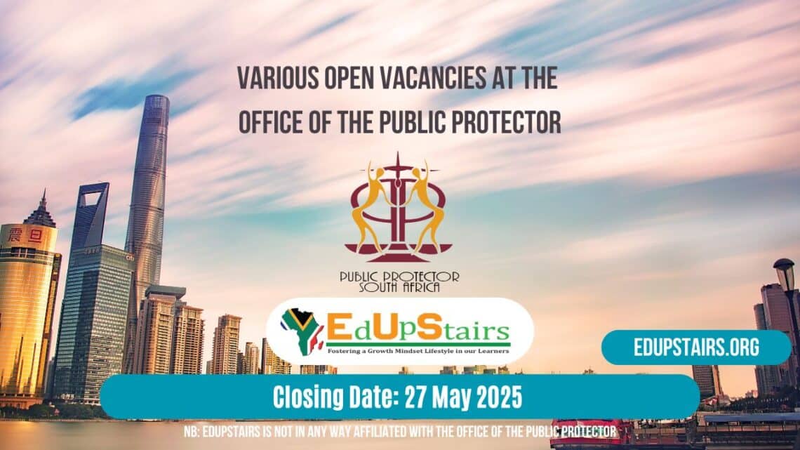 Various Open Vacancies at the Office of the Public Protector - Edupstairs