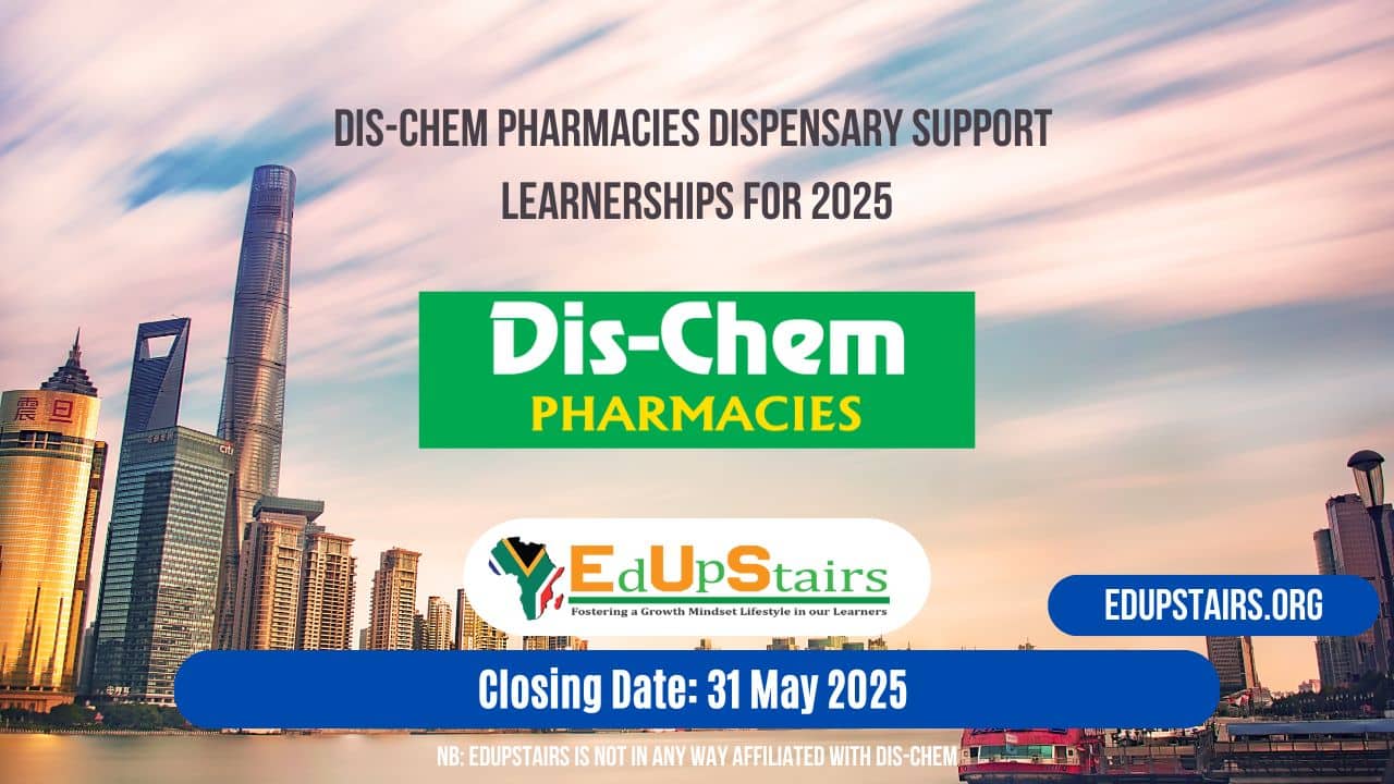 Dis-Chem Pharmacies Dispensary Support Learnerships for 2025 - Edupstairs