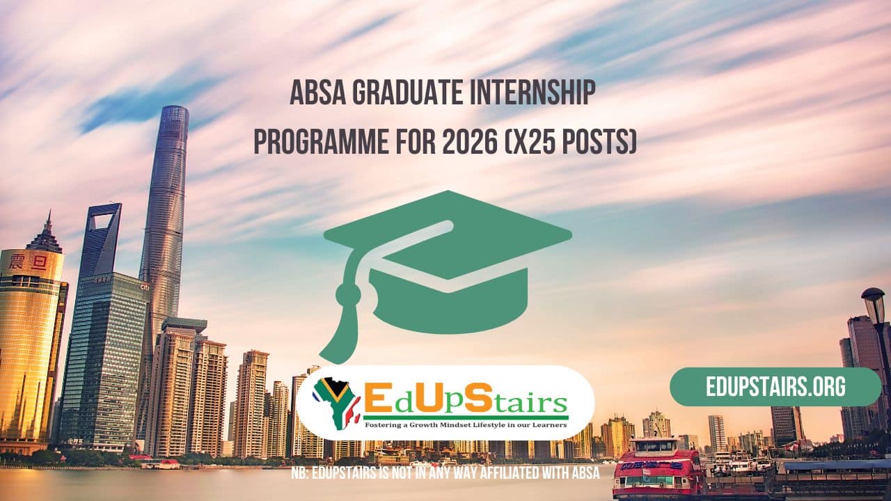ABSA Graduate Internship Programme for 2026 (X25 Posts) - Edupstairs