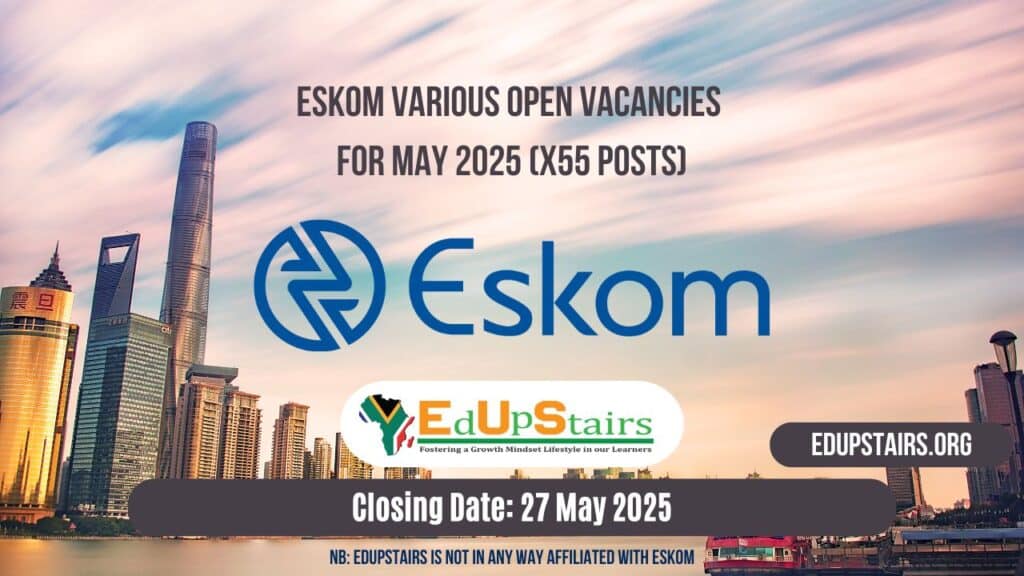 Eskom Various Open Vacancies for May 2025 (X55 Posts) - Edupstairs