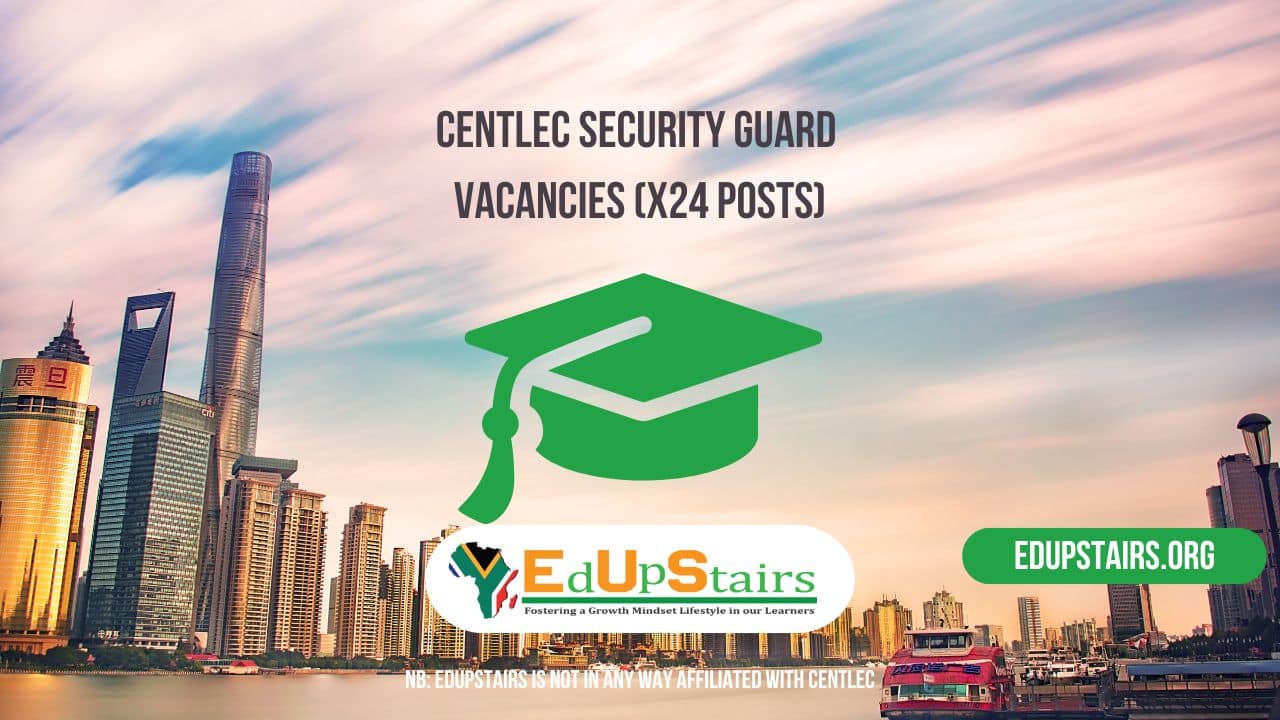 Centlec Security Guard Vacancies (X24 Posts) - Edupstairs