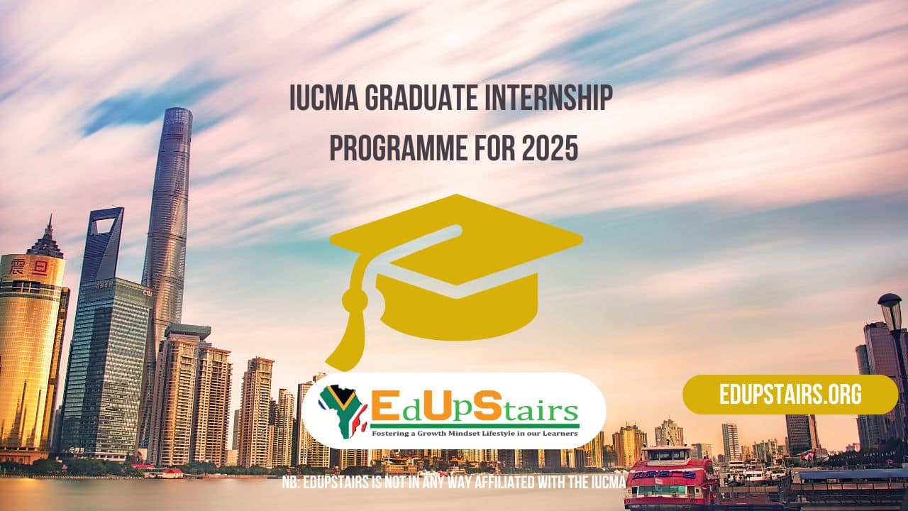 IUCMA Graduate Internship Programme for 2025 - Edupstairs