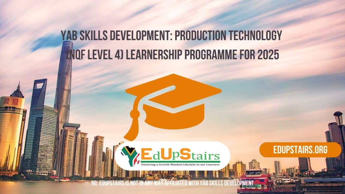 Yab Skills Development: Production Technology (NQF Level 4) Learnership ...