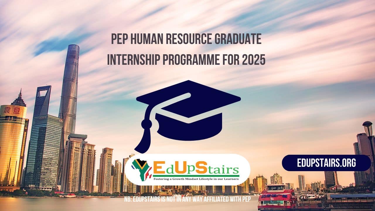 PEP Human Resource Graduate Internship Programme for 2025 - Edupstairs