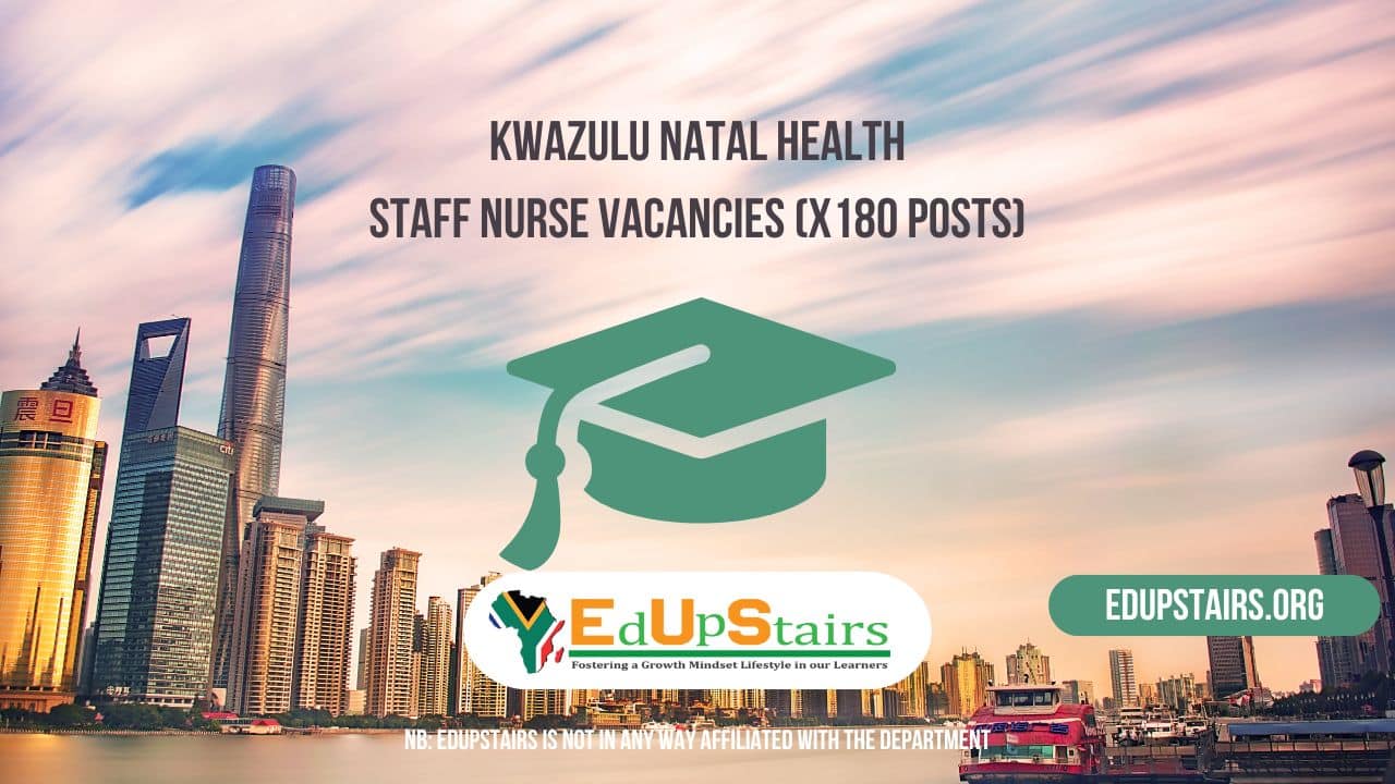KwaZulu Natal Health Staff Nurse Vacancies (X180 Posts) - Edupstairs