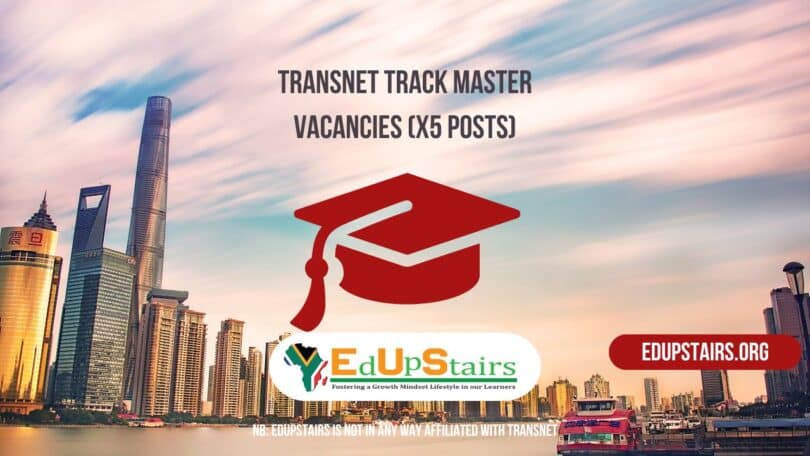 Transnet Track Master Vacancies (X5 Posts) - Edupstairs