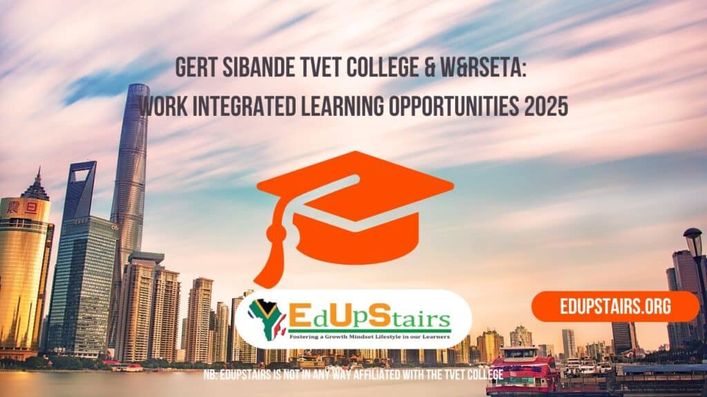 Gert Sibande TVET College & W&RSETA: Work Integrated Learning Opportunities 2025 - Edupstairs