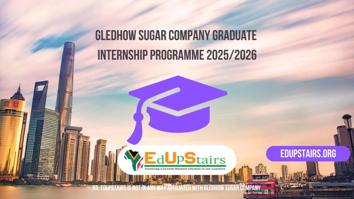 Gledhow Sugar Company Graduate Internship Programme 2025/2026 - Edupstairs