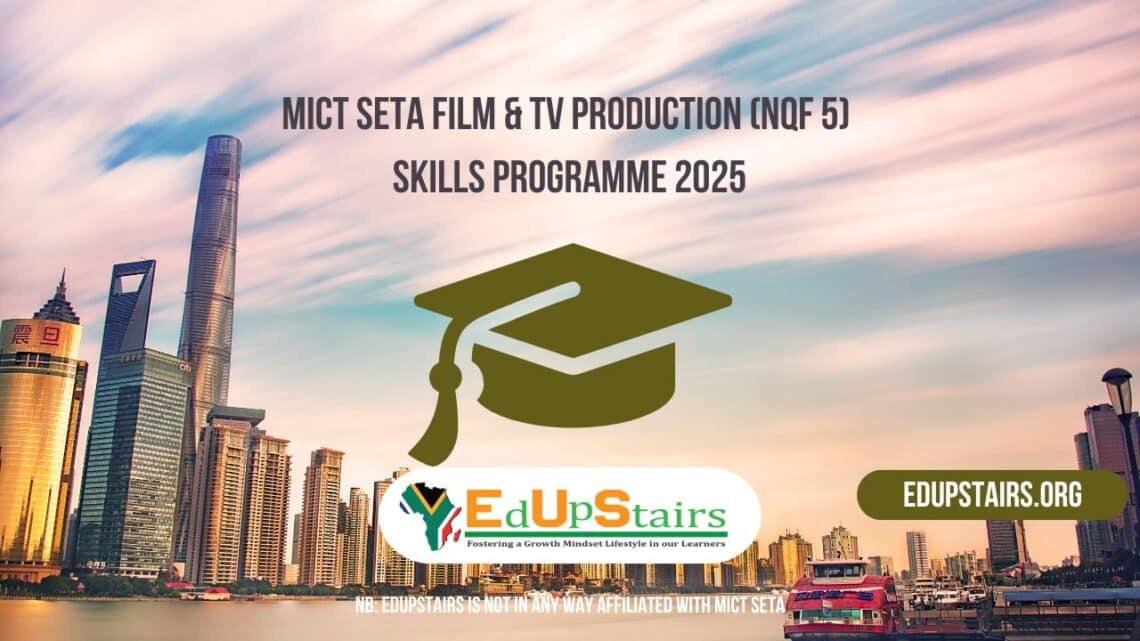 MICT SETA Film & TV Production (NQF 5) Skills Programme 2025 - Edupstairs