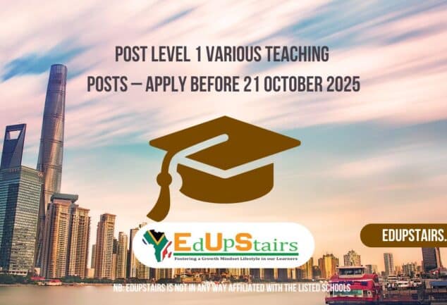 Post Level 1 Various Teaching Posts – Apply by 15 October 2025 - Edupstairs