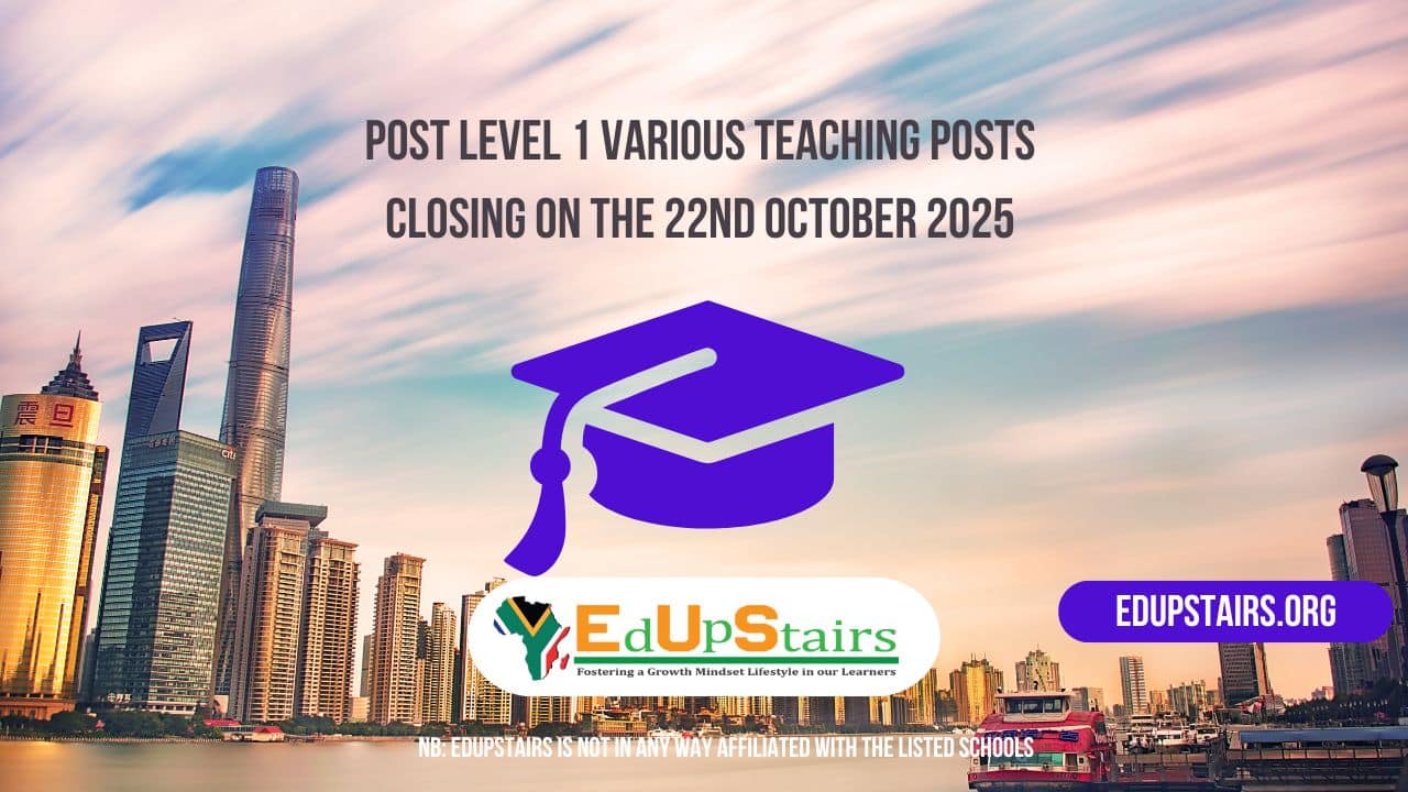 Post Level 1 Various Teaching Posts Closing on the 22nd October 2025 - Edupstairs
