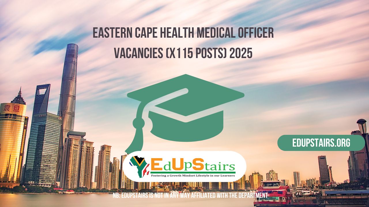 Eastern Cape Health Medical Officer Vacancies (X115 Posts) 2025 ...