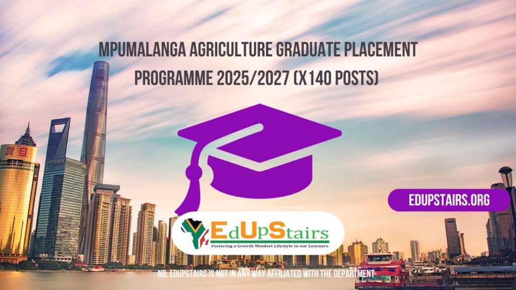 Mpumalanga Agriculture Graduate Placement Programme 2025/2027 (X140 ...