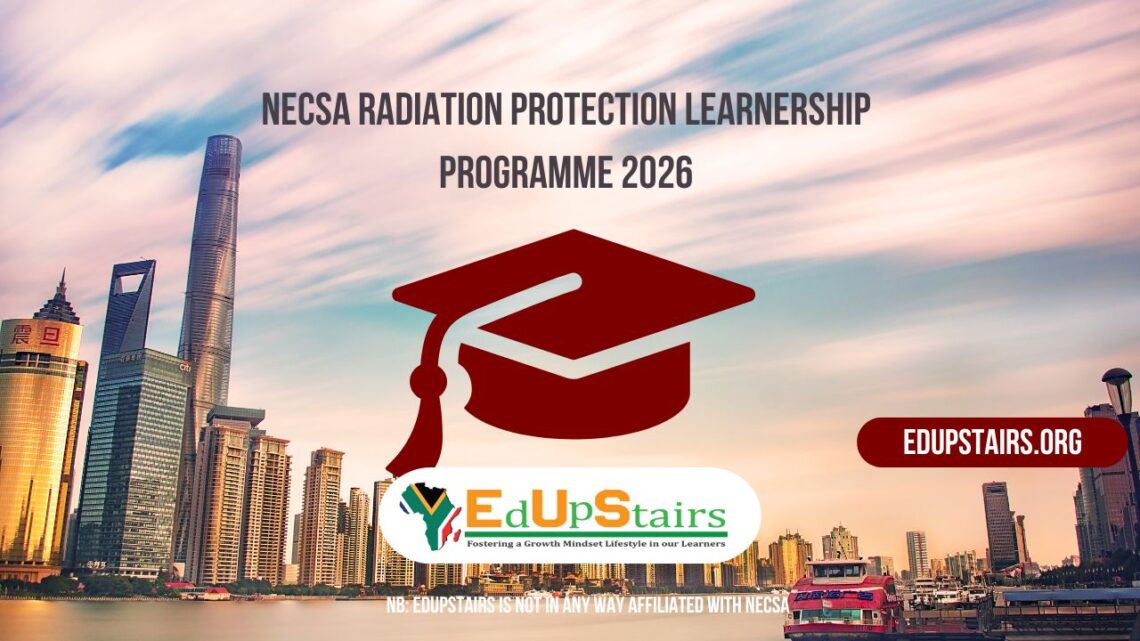 NECSA Radiation Protection Learnership Programme 2026 - Edupstairs