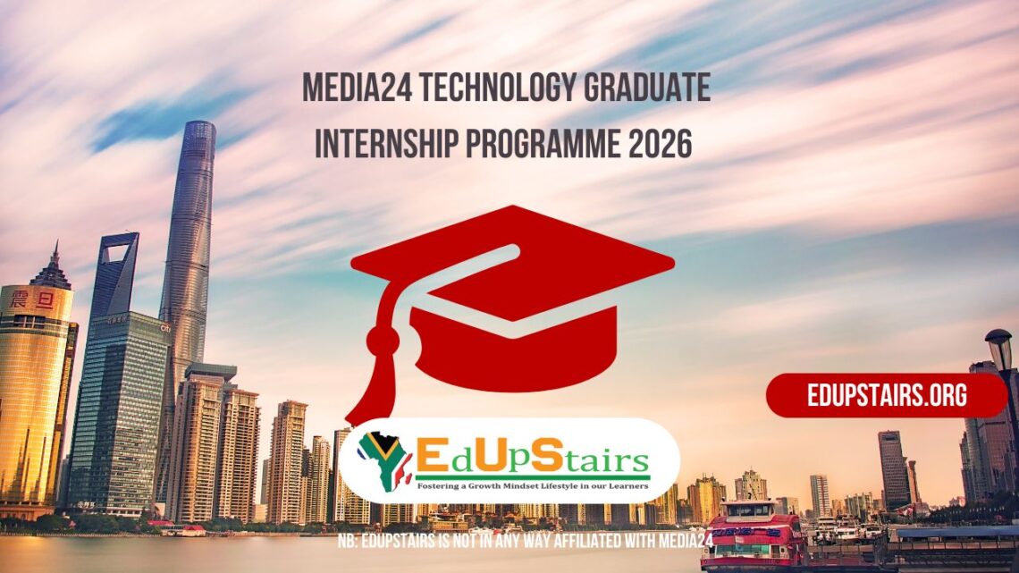 Media24 Technology Graduate Internship Programme 2026 - Edupstairs